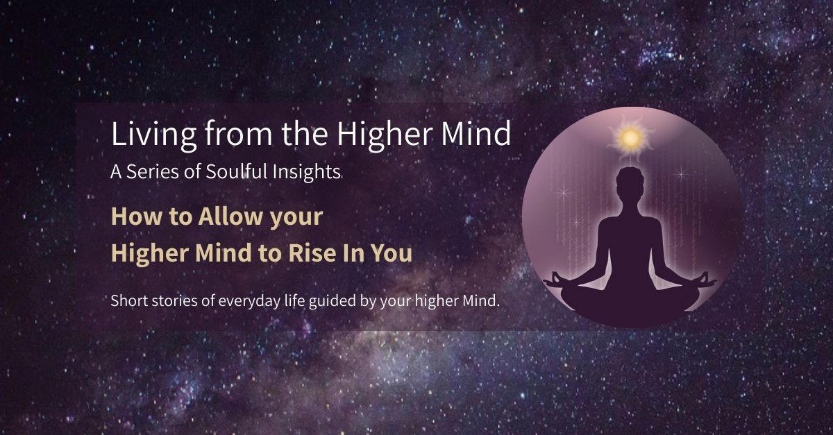 How to Allow Your Higher Mind to Rise In You - Robyn E Gibson